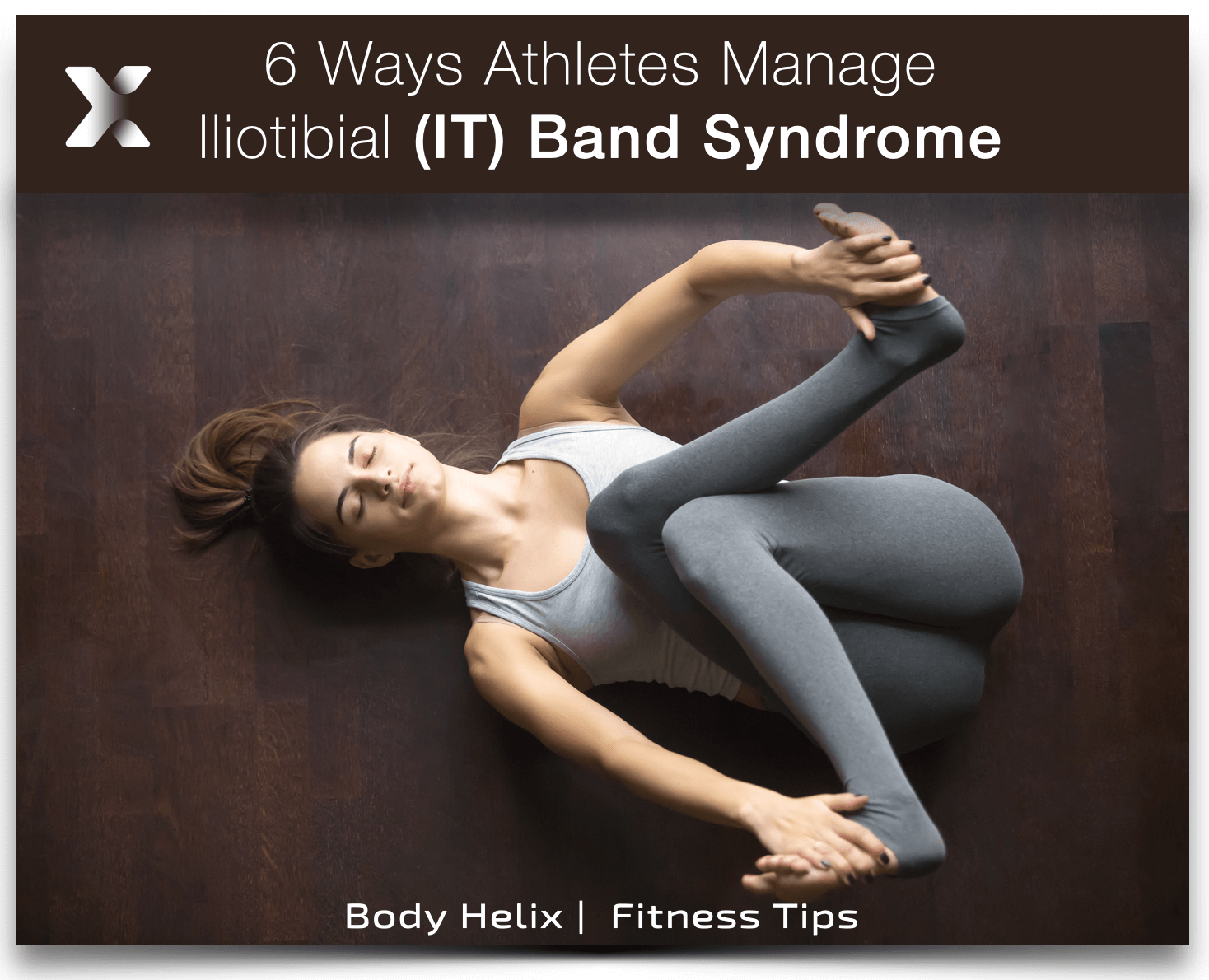 6 Ways Athletes Can Manage Iliotibial (IT) Band Syndrome – body helix